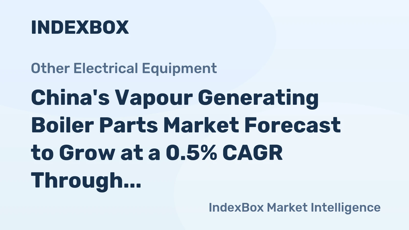 China's Vapour Generating Boiler Parts Market Forecast to Grow at a 0.5% CAGR Through 2035