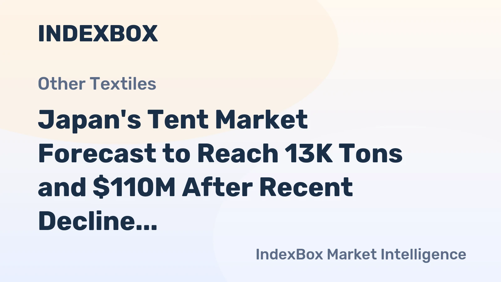Japan's Tent Market Forecast to Reach 13K Tons and $110M After Recent Decline