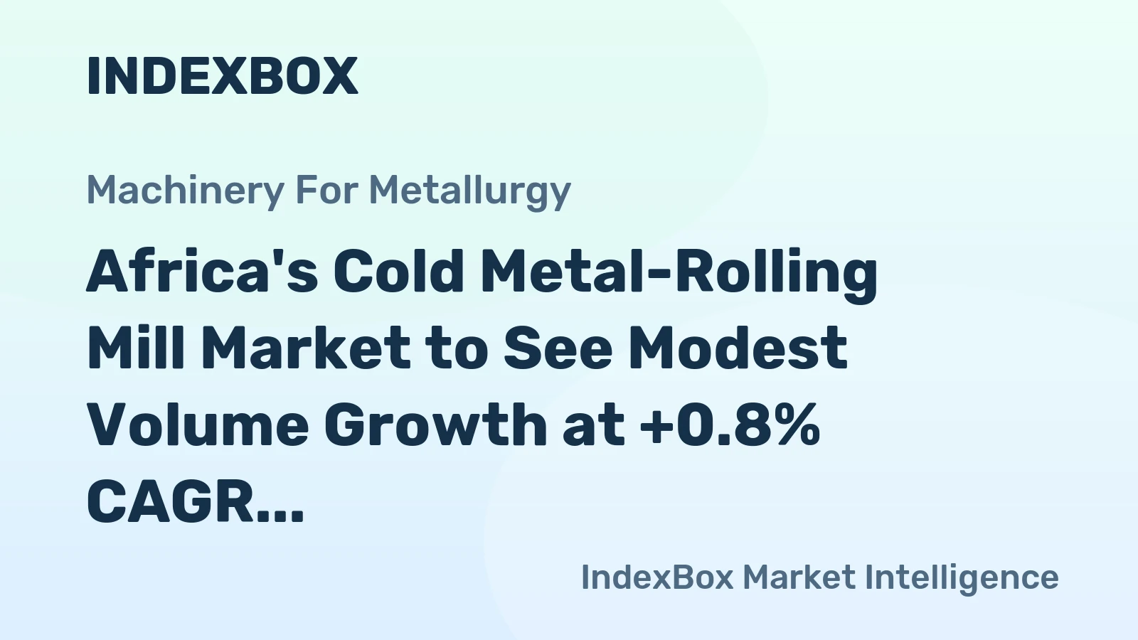 Africa's Cold Metal-Rolling Mill Market to See Modest Volume Growth at +0.8% CAGR Through 2035