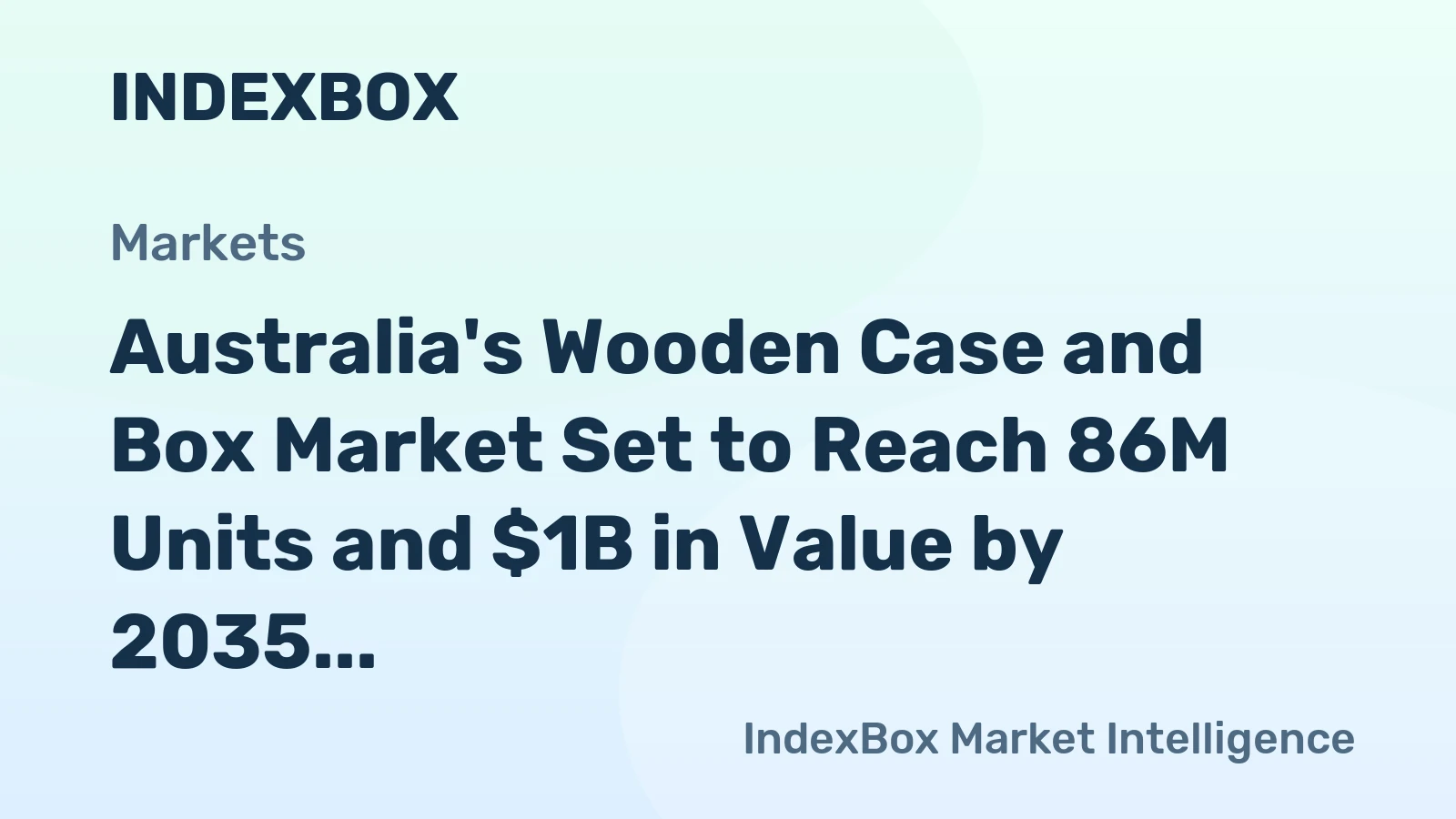 Australia's Wooden Case and Box Market Set to Reach 86M Units and $1B in Value by 2035