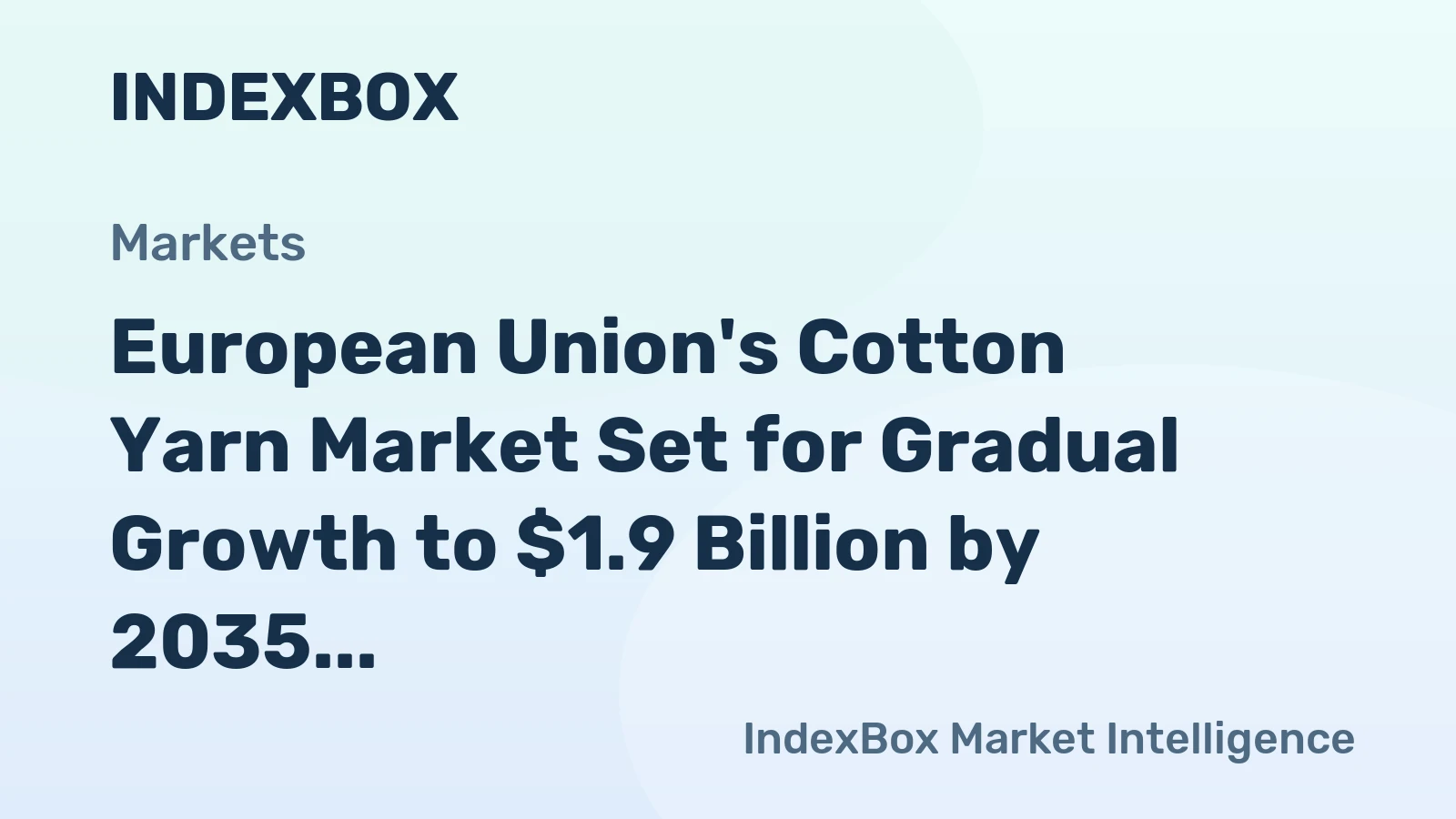 European Union's Cotton Yarn Market Set for Gradual Growth to $1.9 Billion by 2035