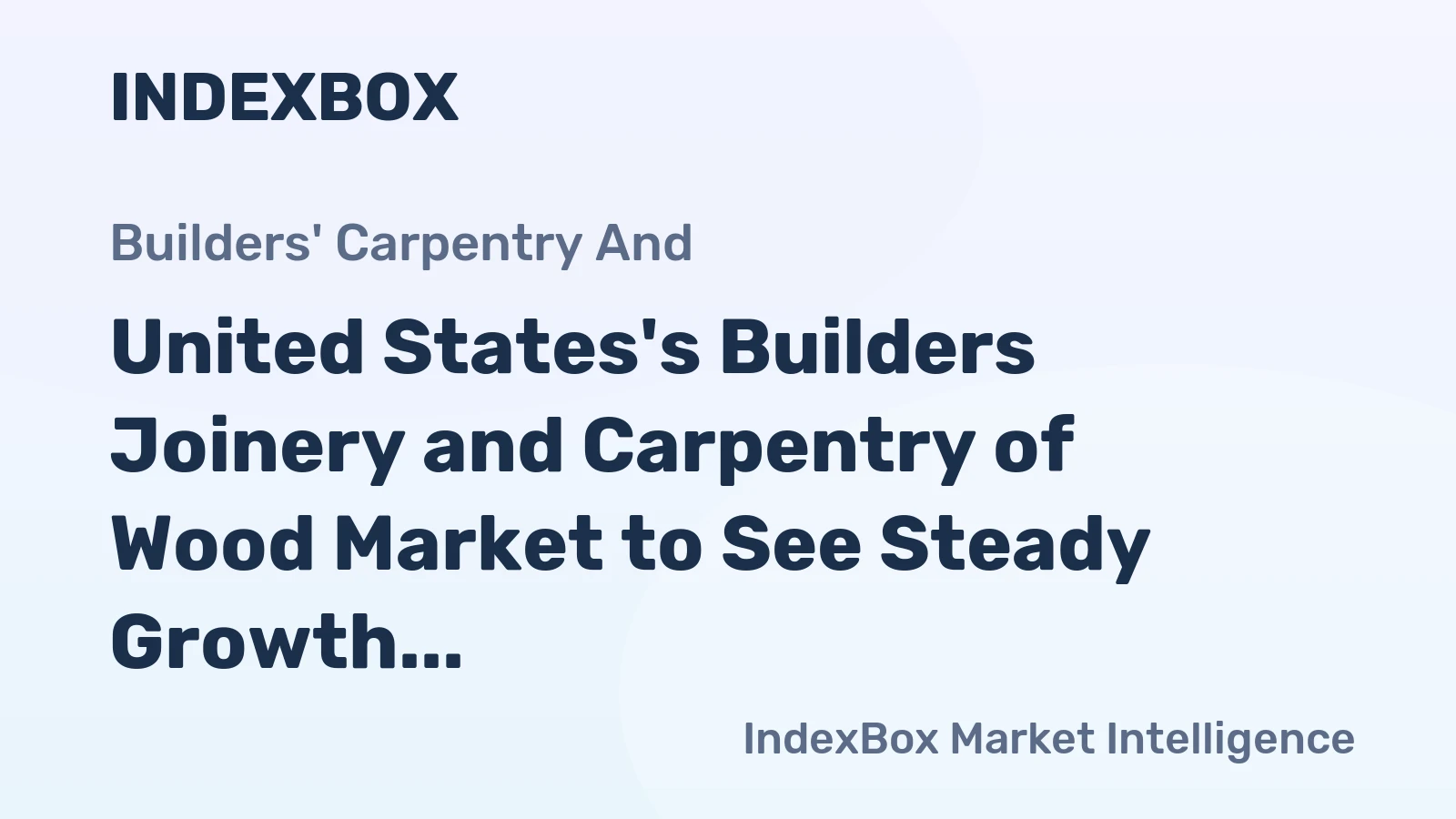 United States's Builders Joinery and Carpentry of Wood Market to See Steady Growth with +0.5% CAGR from 2024 to 2035