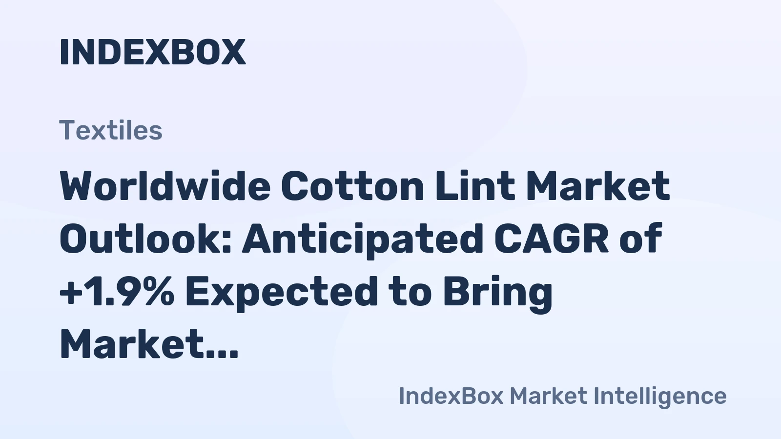 Worldwide Cotton Lint Market Outlook: Anticipated CAGR of +1.9% Expected to Bring Market Value to $255.4B by 2035