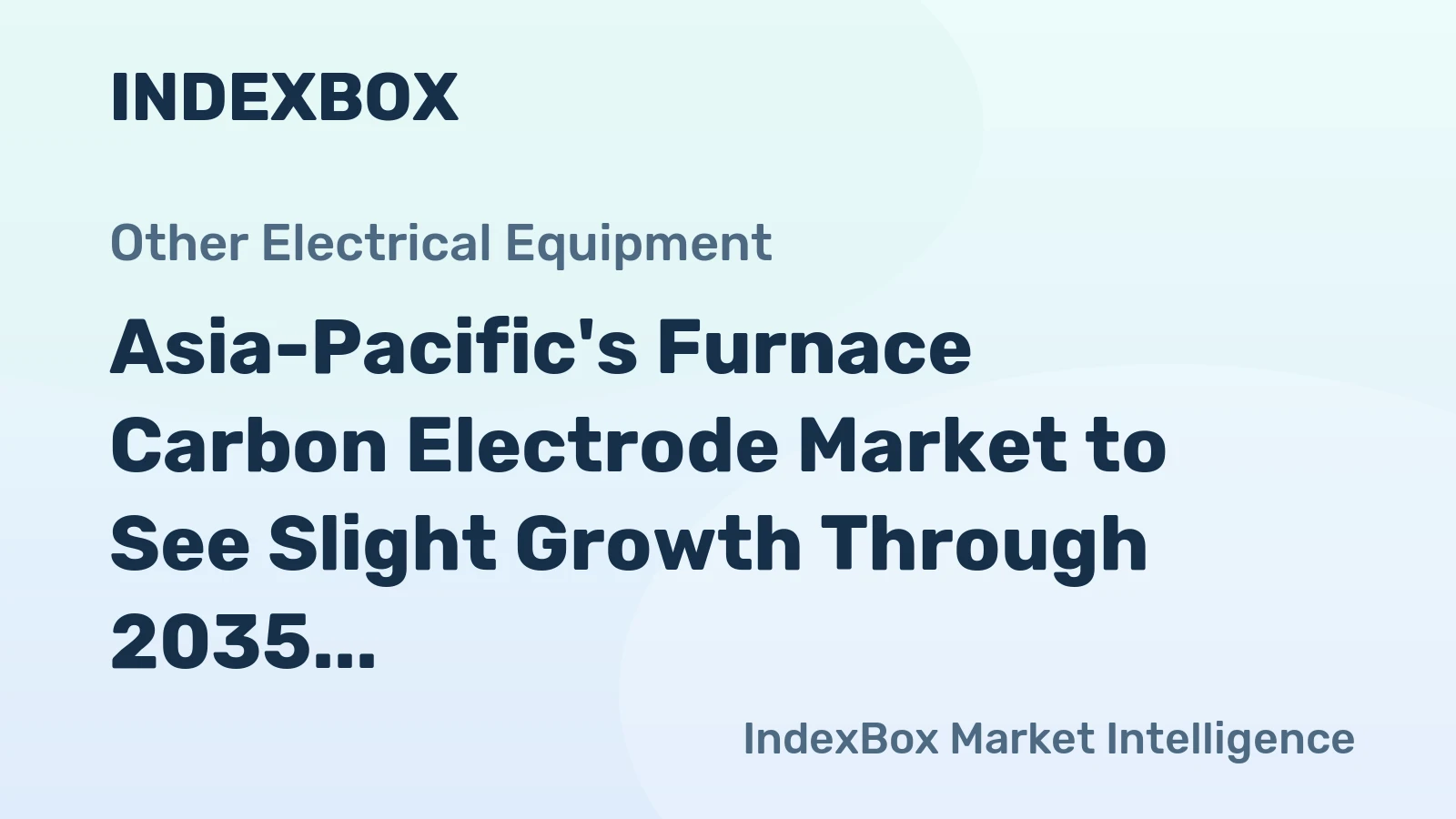 Asia-Pacific's Furnace Carbon Electrode Market to See Slight Growth Through 2035, Reaching 3.7M Tons and $13.7B in Value