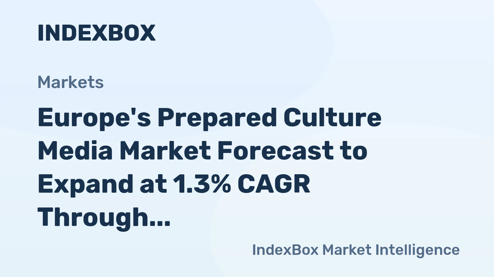 Europe's Prepared Culture Media Market Forecast to Expand at 1.3% CAGR Through 2035
