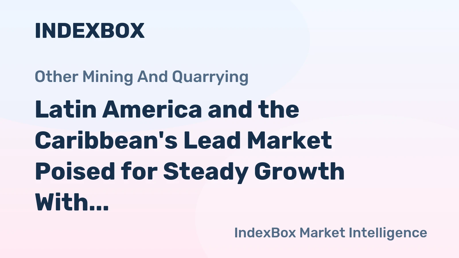 Latin America and the Caribbean's Lead Market Poised for Steady Growth With 1.3% CAGR Through 2035