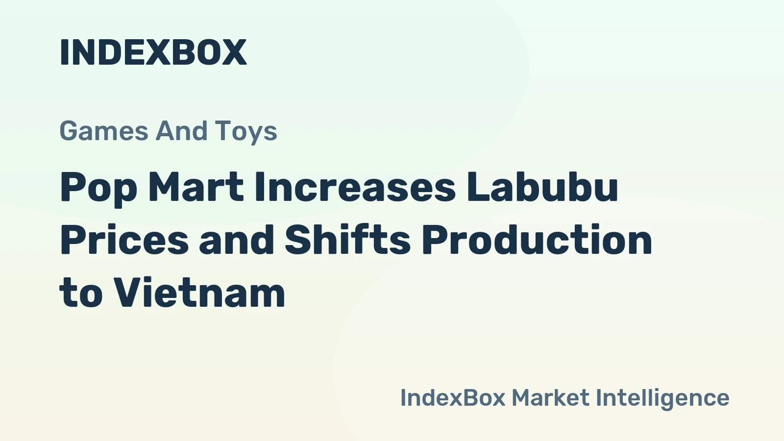 Pop Mart Increases Labubu Prices and Shifts Production to Vietnam