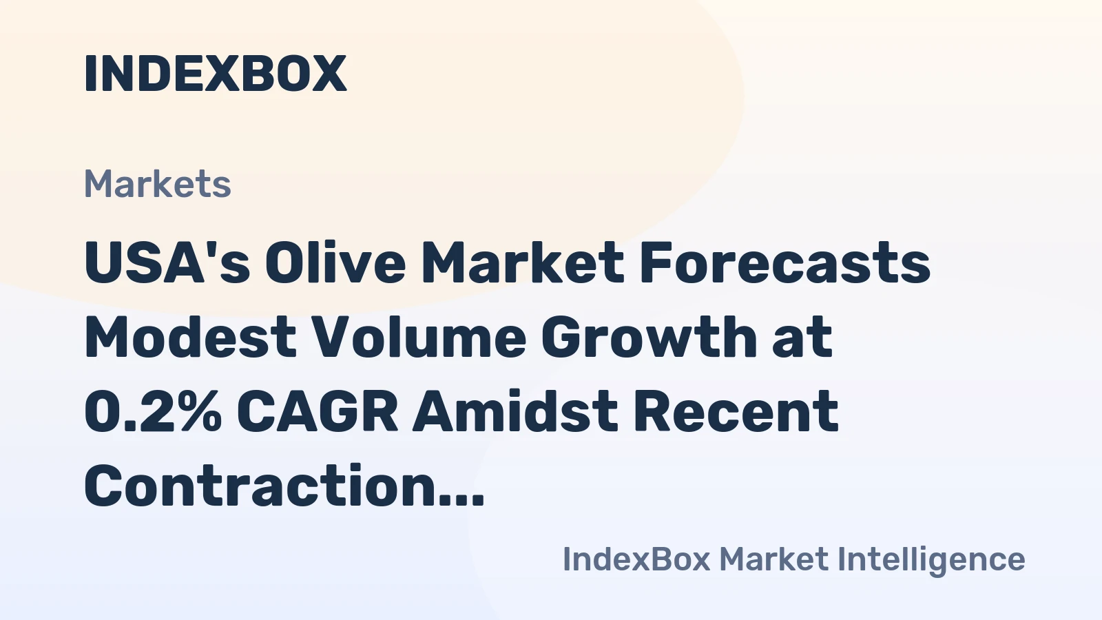 USA's Olive Market Forecasts Modest Volume Growth at 0.2% CAGR Amidst Recent Contraction