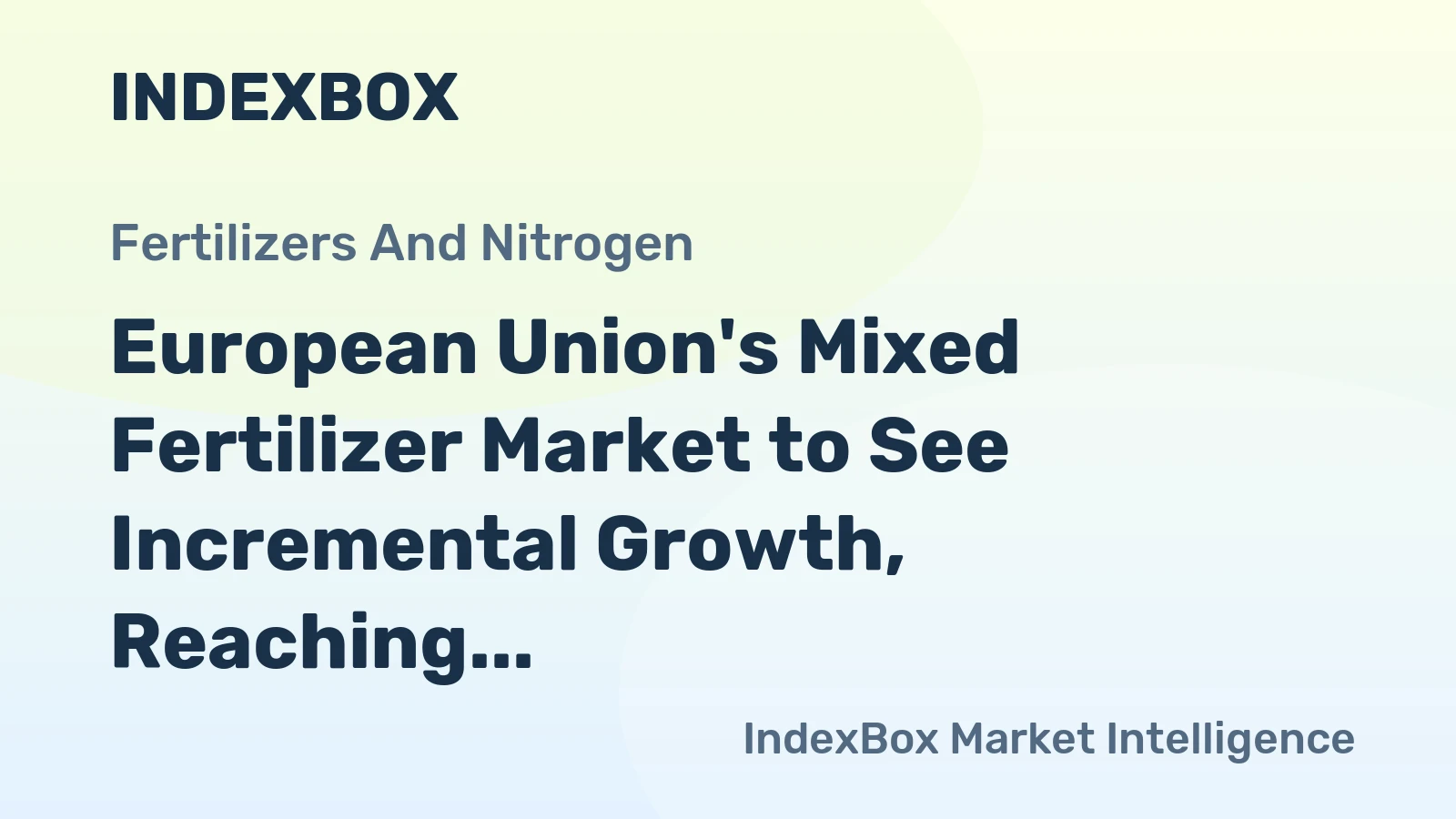 European Union's Mixed Fertilizer Market to See Incremental Growth, Reaching 17M tons in Volume and $12.3B in Value by 2035