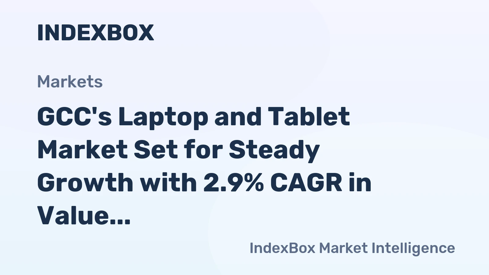 GCC's Laptop and Tablet Market Set for Steady Growth with 2.9% CAGR in Value Through 2035