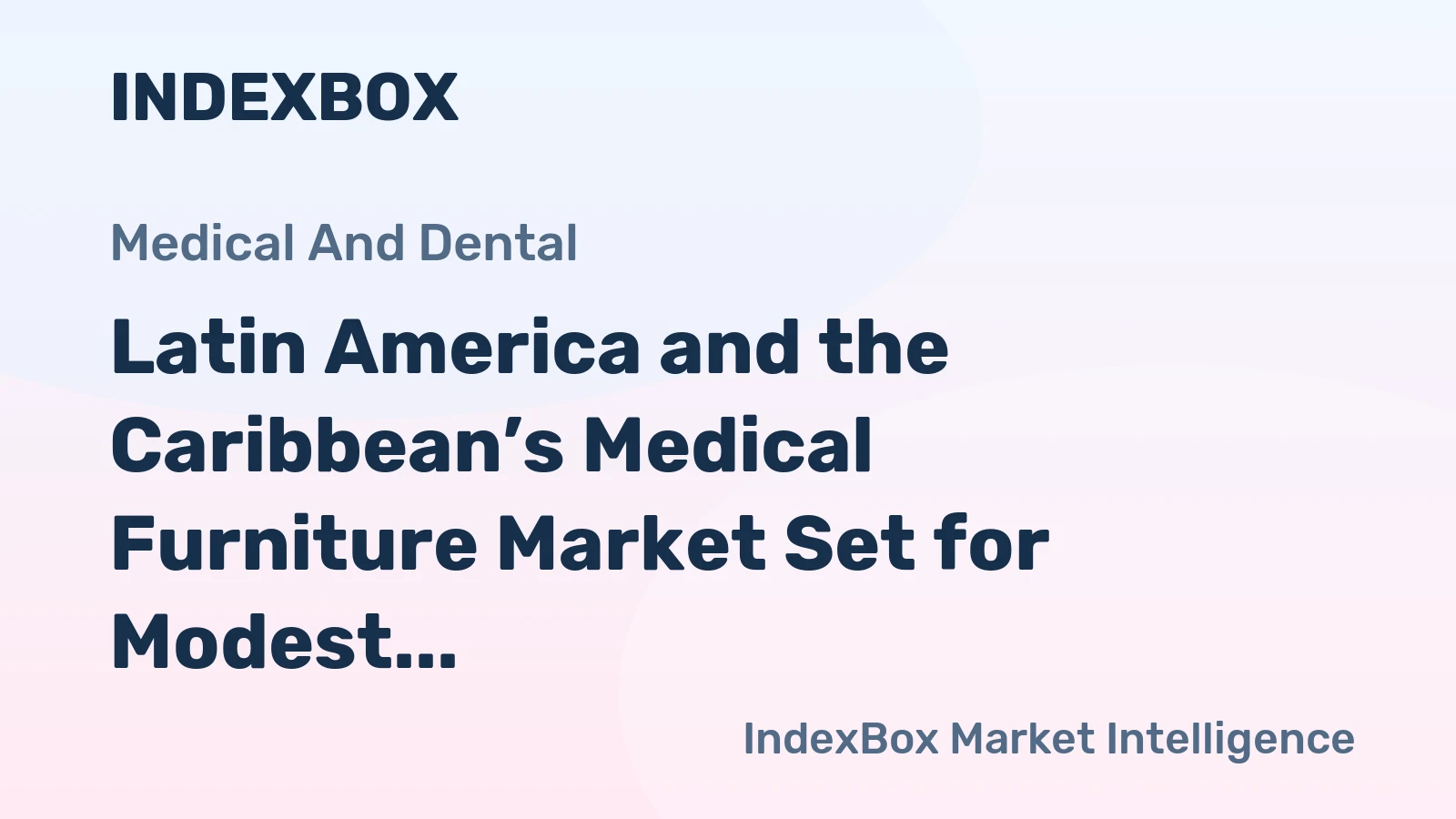 Latin America and the Caribbean’s Medical Furniture Market Set for Modest Growth to 44M Units and $1.1B