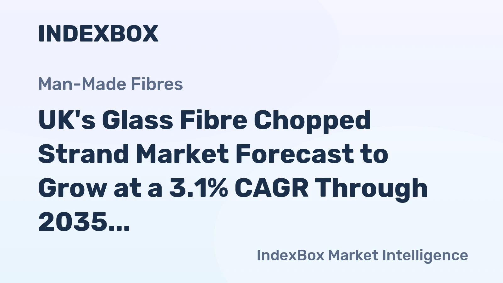 UK's Glass Fibre Chopped Strand Market Forecast to Grow at a 3.1% CAGR Through 2035
