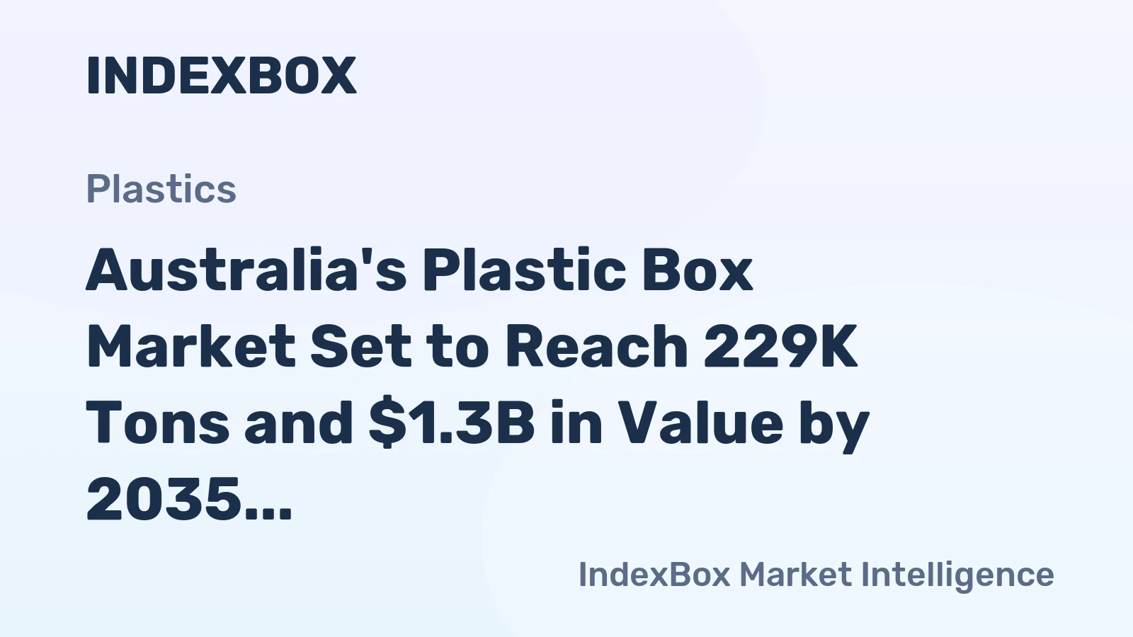 Australia's Plastic Box Market Set to Reach 229K Tons and $1.3B in Value by 2035