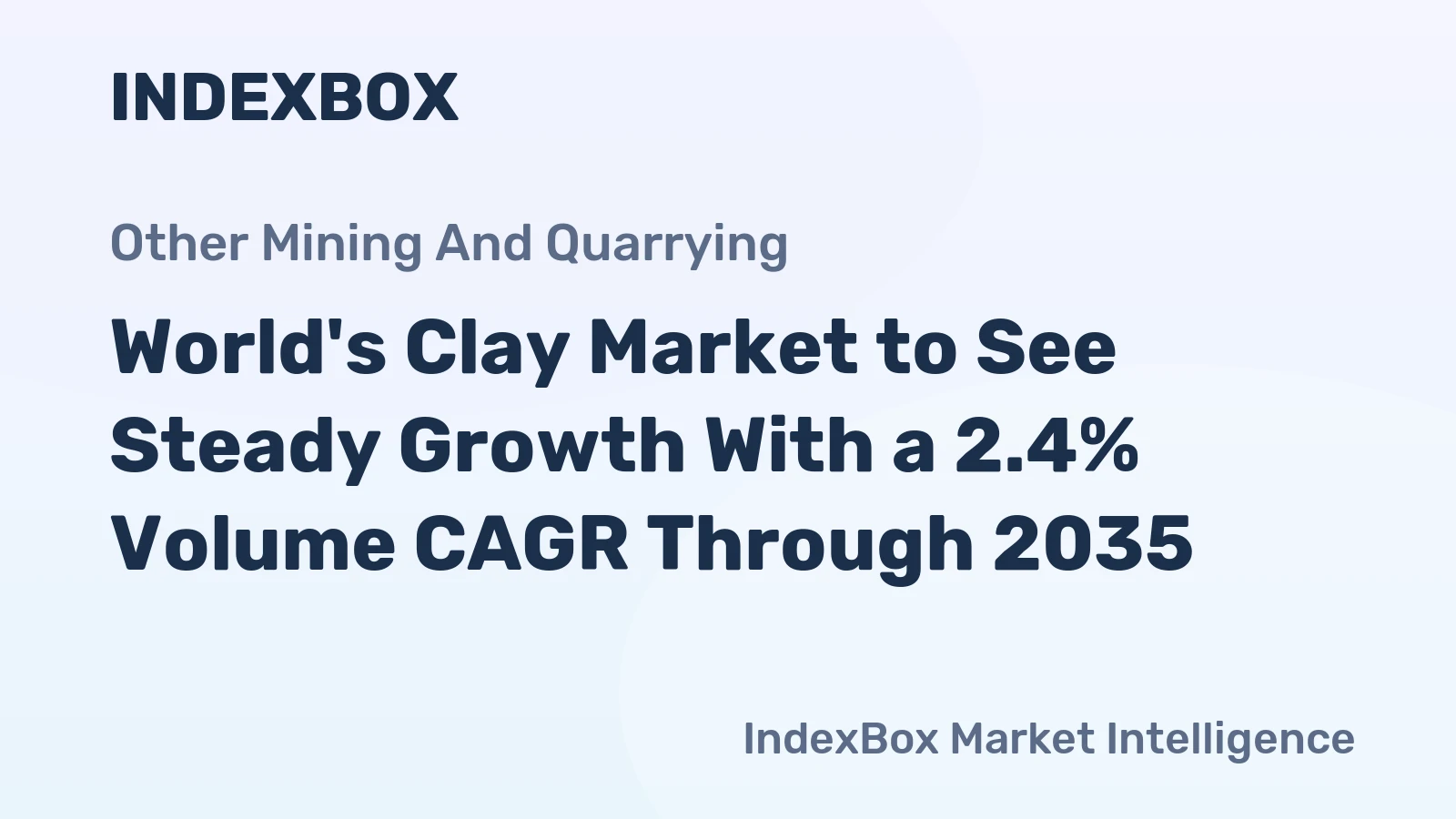 World's Clay Market to See Steady Growth With a 2.4% Volume CAGR Through 2035