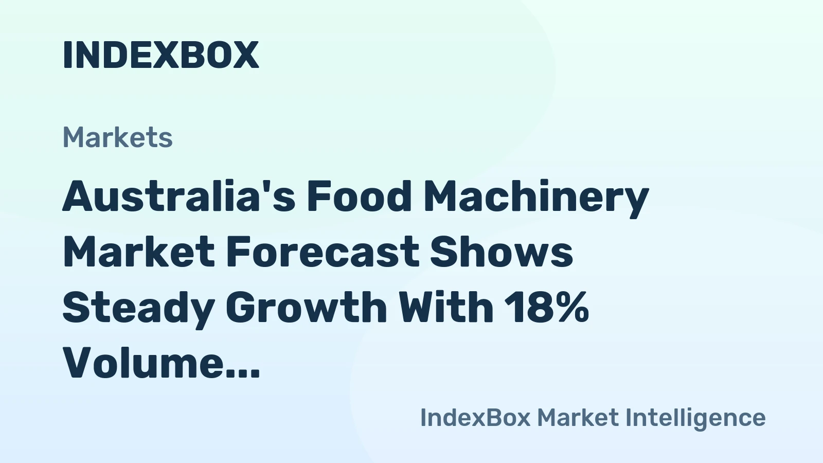 Australia's Food Machinery Market Forecast Shows Steady Growth With 18% Volume CAGR Through 2035
