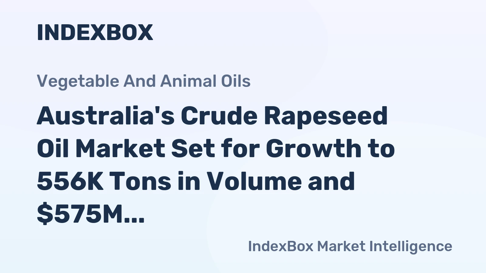 Australia's Crude Rapeseed Oil Market Set for Growth to 556K Tons in Volume and $575M in Value by 2035