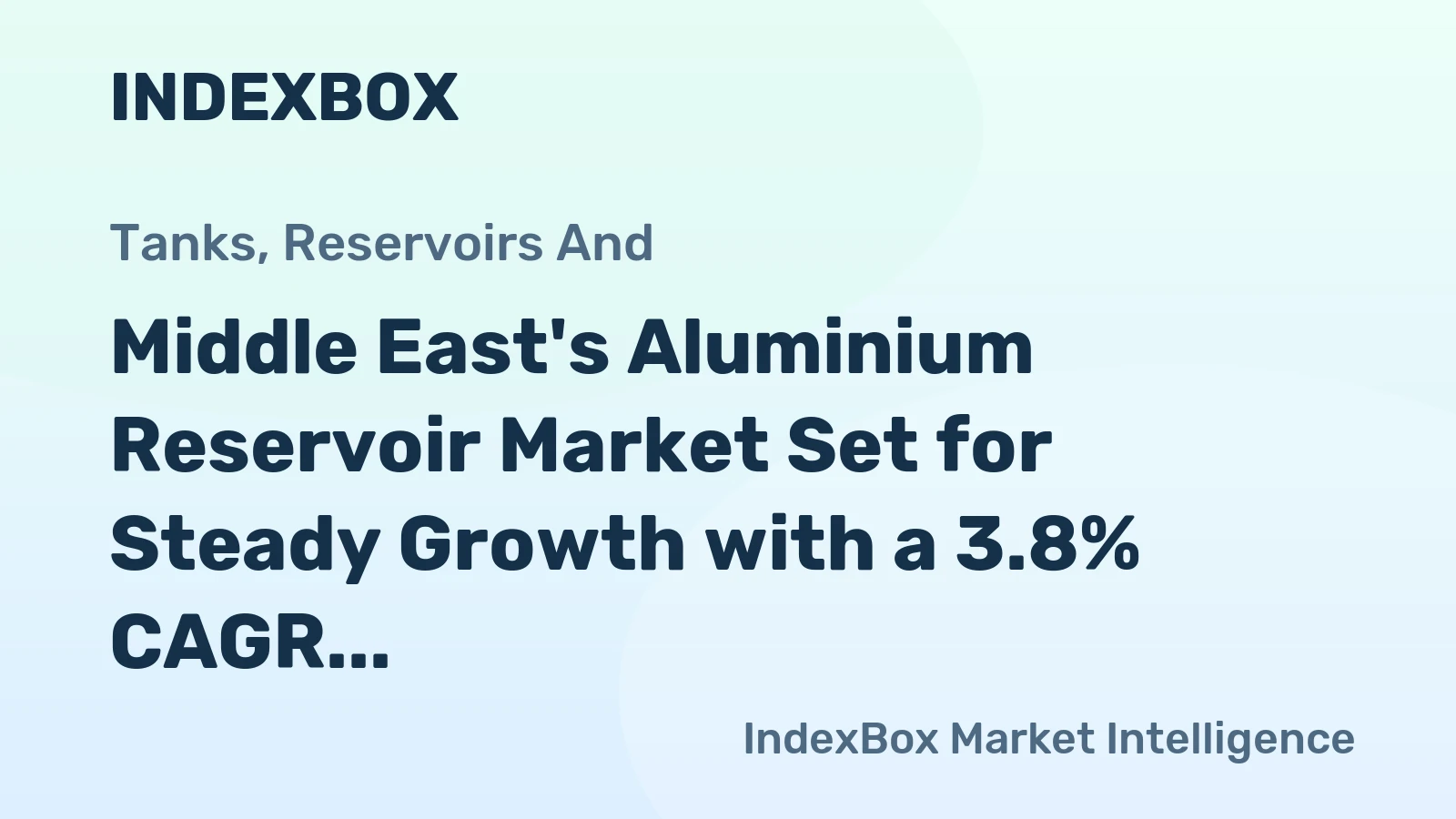 Middle East's Aluminium Reservoir Market Set for Steady Growth with a 3.8% CAGR