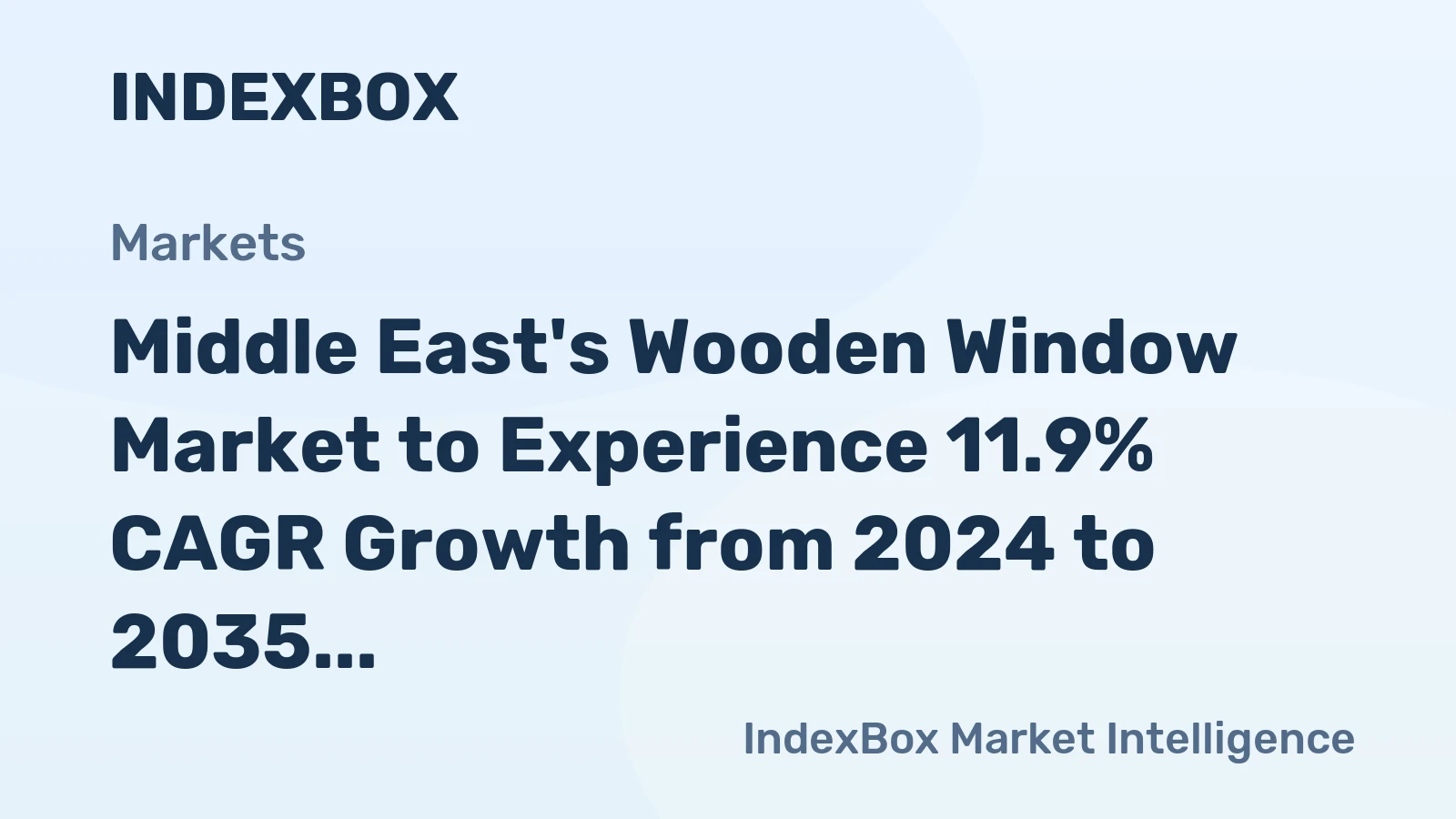 Middle East's Wooden Window Market to Experience 11.9% CAGR Growth from 2024 to 2035