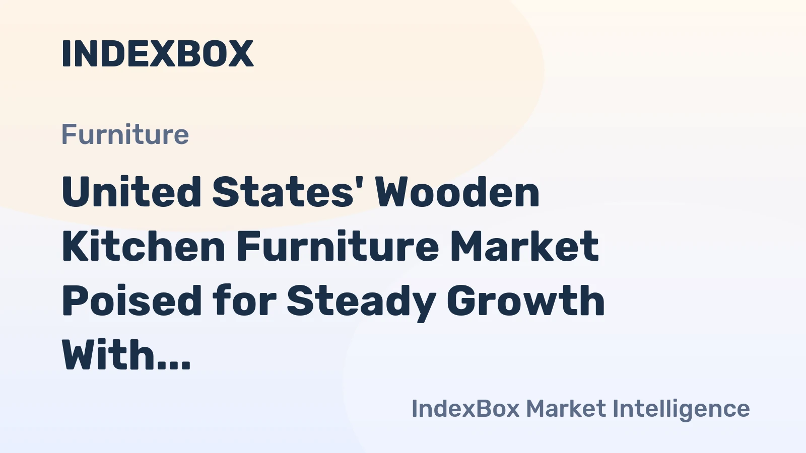 United States' Wooden Kitchen Furniture Market Poised for Steady Growth With 3.5% CAGR in Value