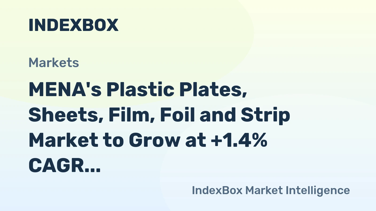 MENA's Plastic Plates, Sheets, Film, Foil and Strip Market to Grow at +1.4% CAGR Over the Next Decade