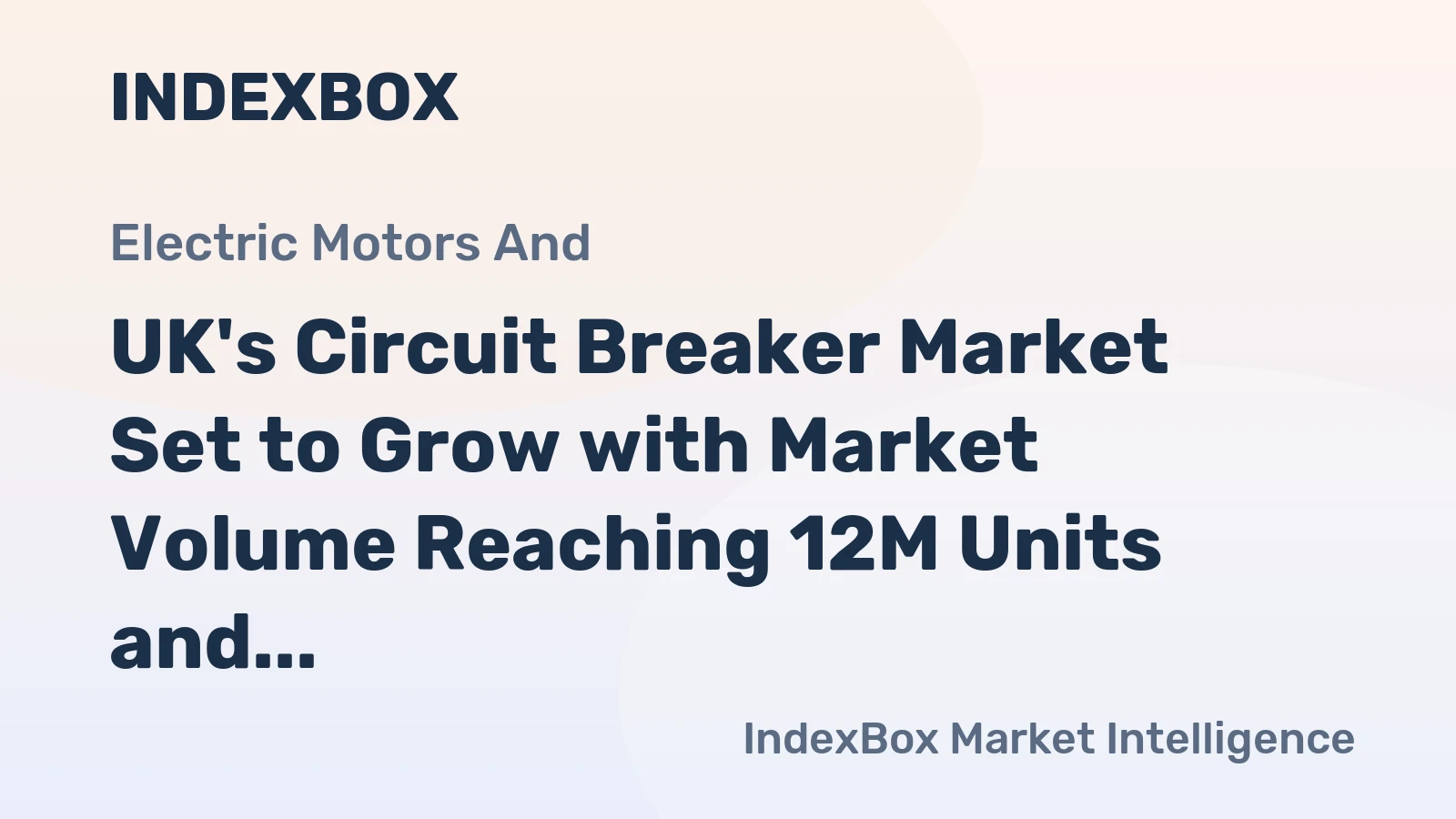 UK's Circuit Breaker Market Set to Grow with Market Volume Reaching 12M Units and Market Value Reaching $553M by 2035
