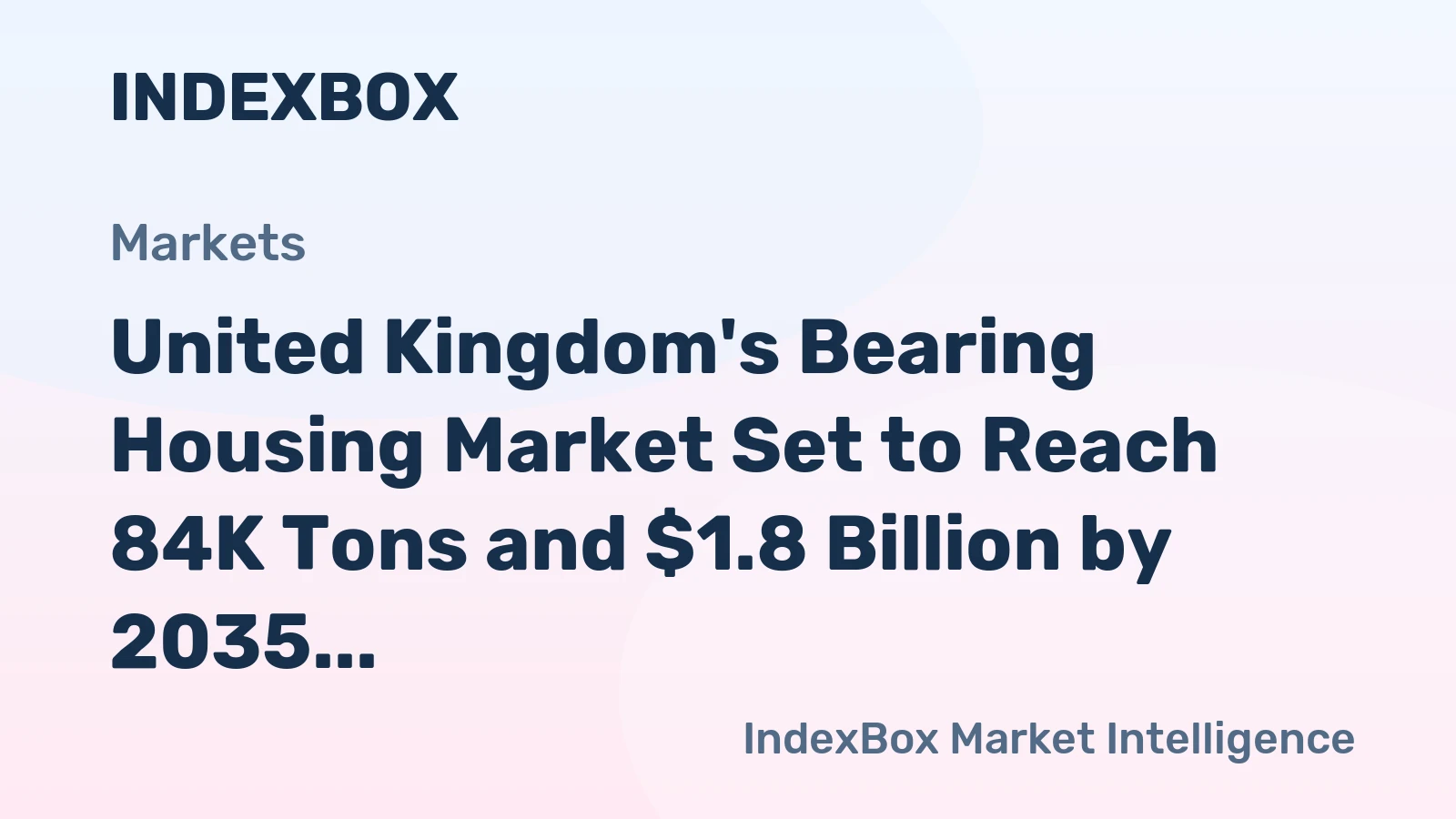 United Kingdom's Bearing Housing Market Set to Reach 84K Tons and $1.8 Billion by 2035