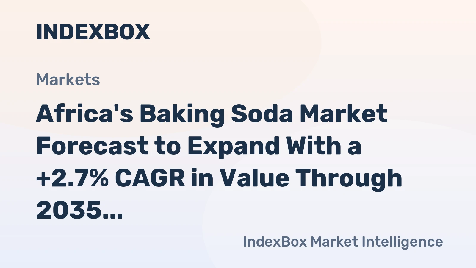 Africa's Baking Soda Market Forecast to Expand With a +2.7% CAGR in Value Through 2035