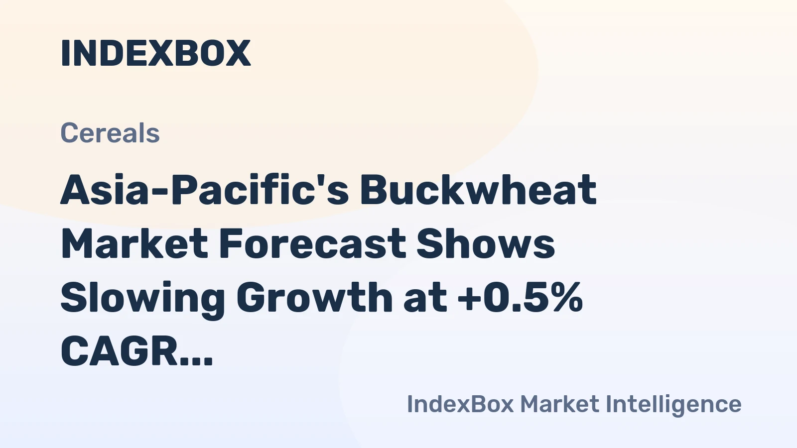 Asia-Pacific's Buckwheat Market Forecast Shows Slowing Growth at +0.5% CAGR