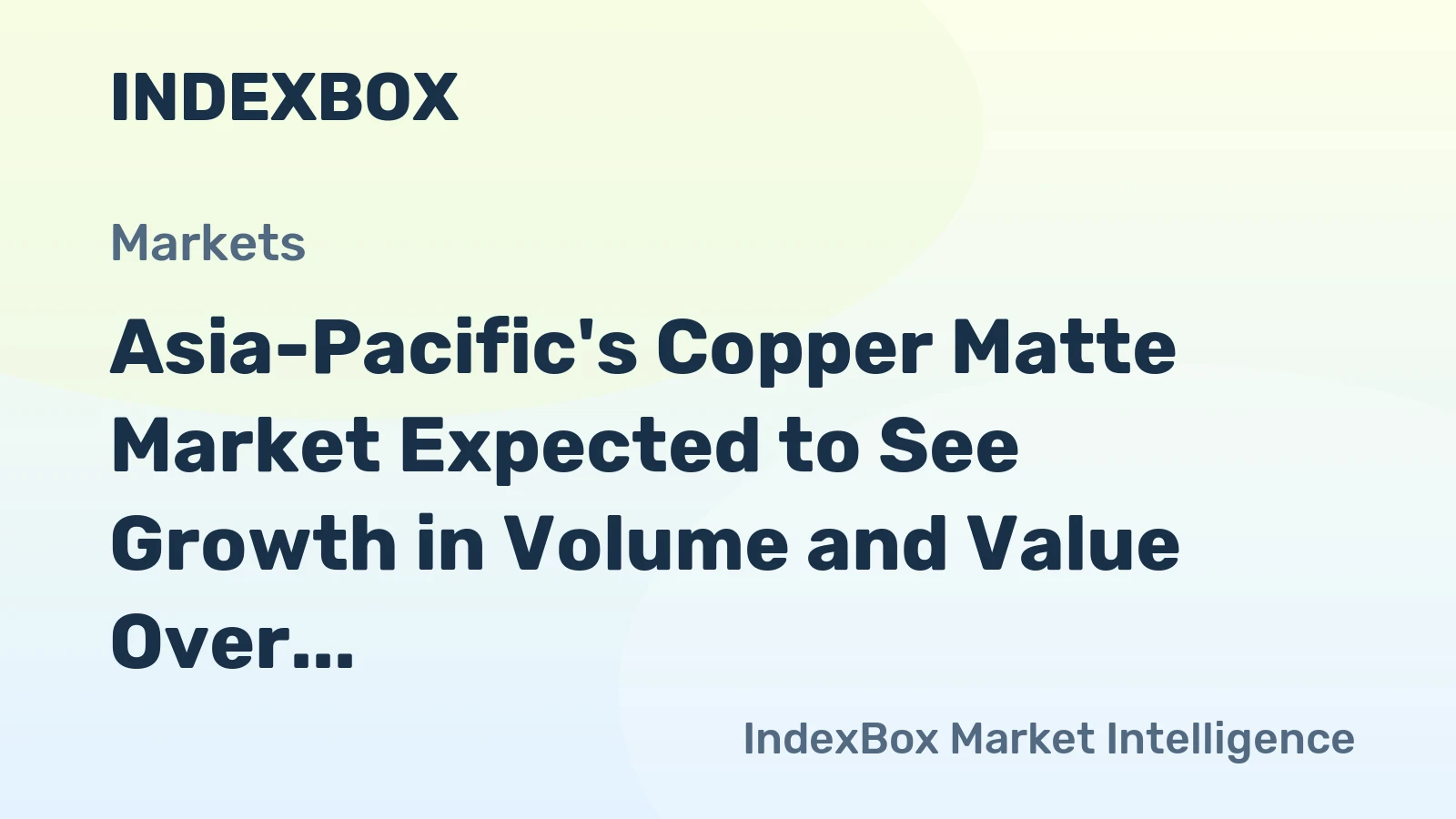 Asia-Pacific's Copper Matte Market Expected to See Growth in Volume and Value Over Next Decade