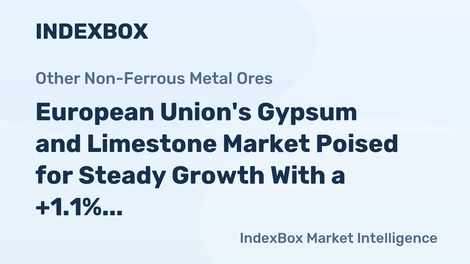 European Union's Gypsum and Limestone Market Poised for Steady Growth With a +1.1% Value CAGR