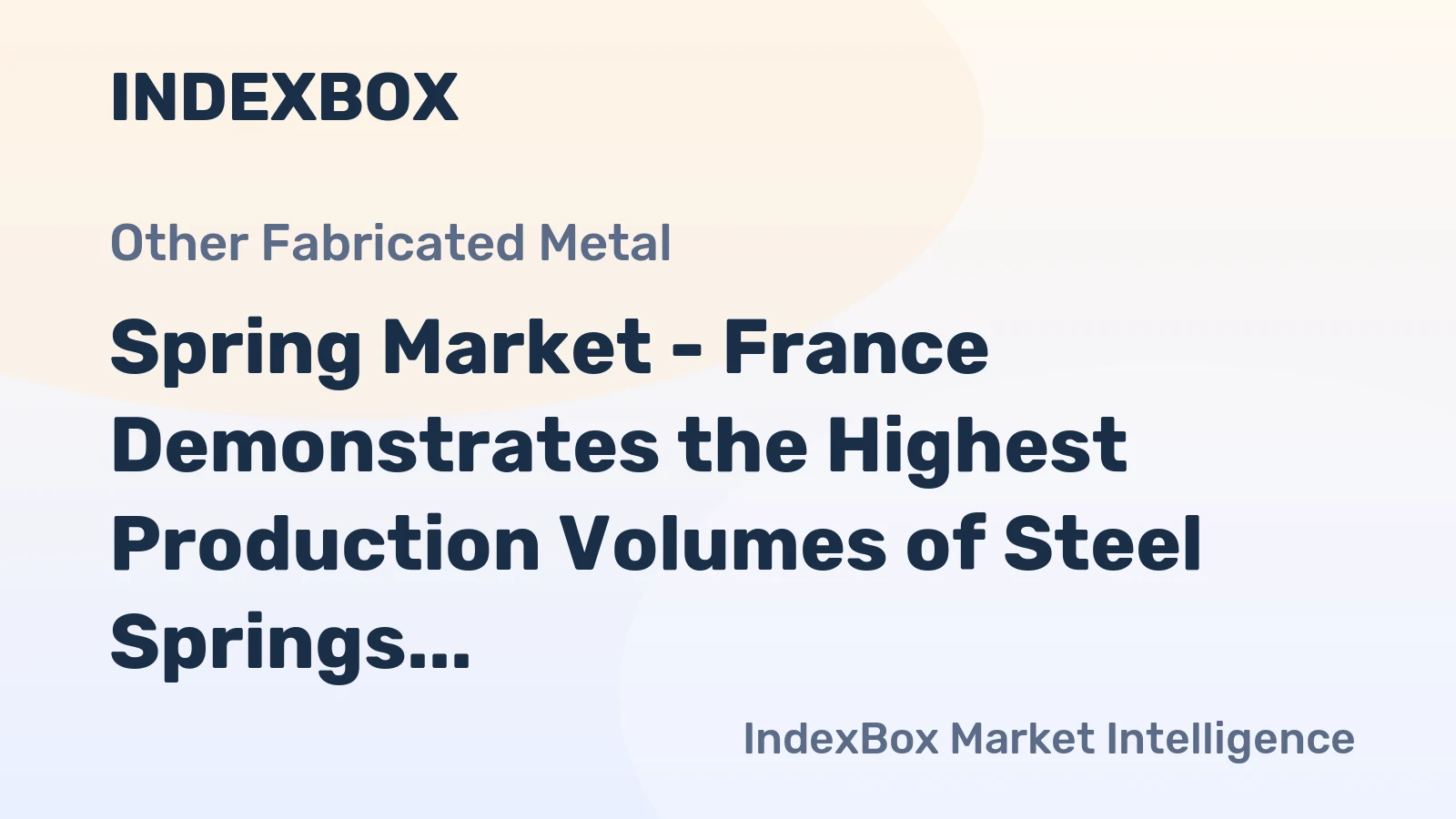 Spring Market - France Demonstrates the Highest Production Volumes of Steel Springs in the EU