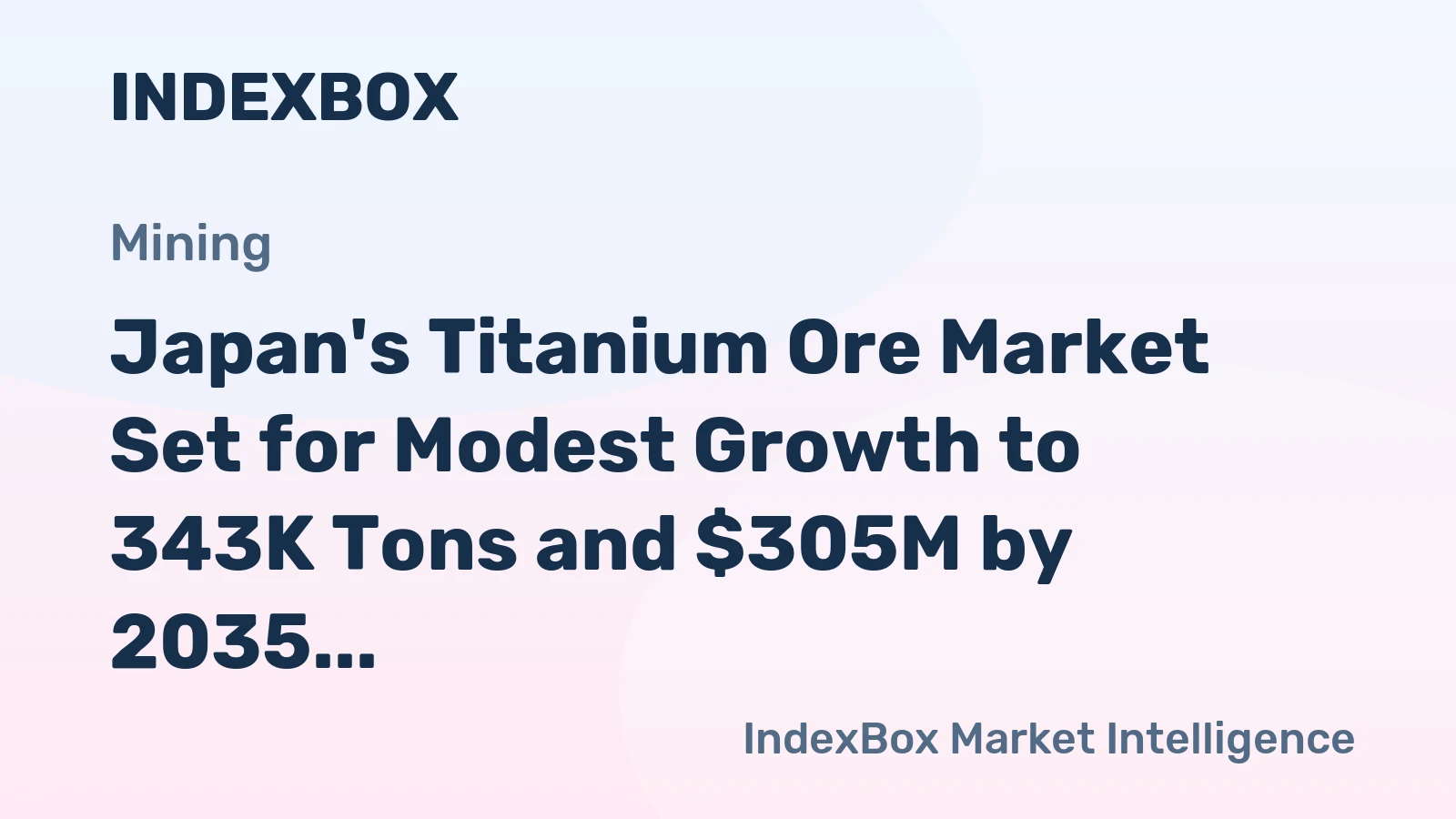Japan's Titanium Ore Market Set for Modest Growth to 343K Tons and $305M by 2035