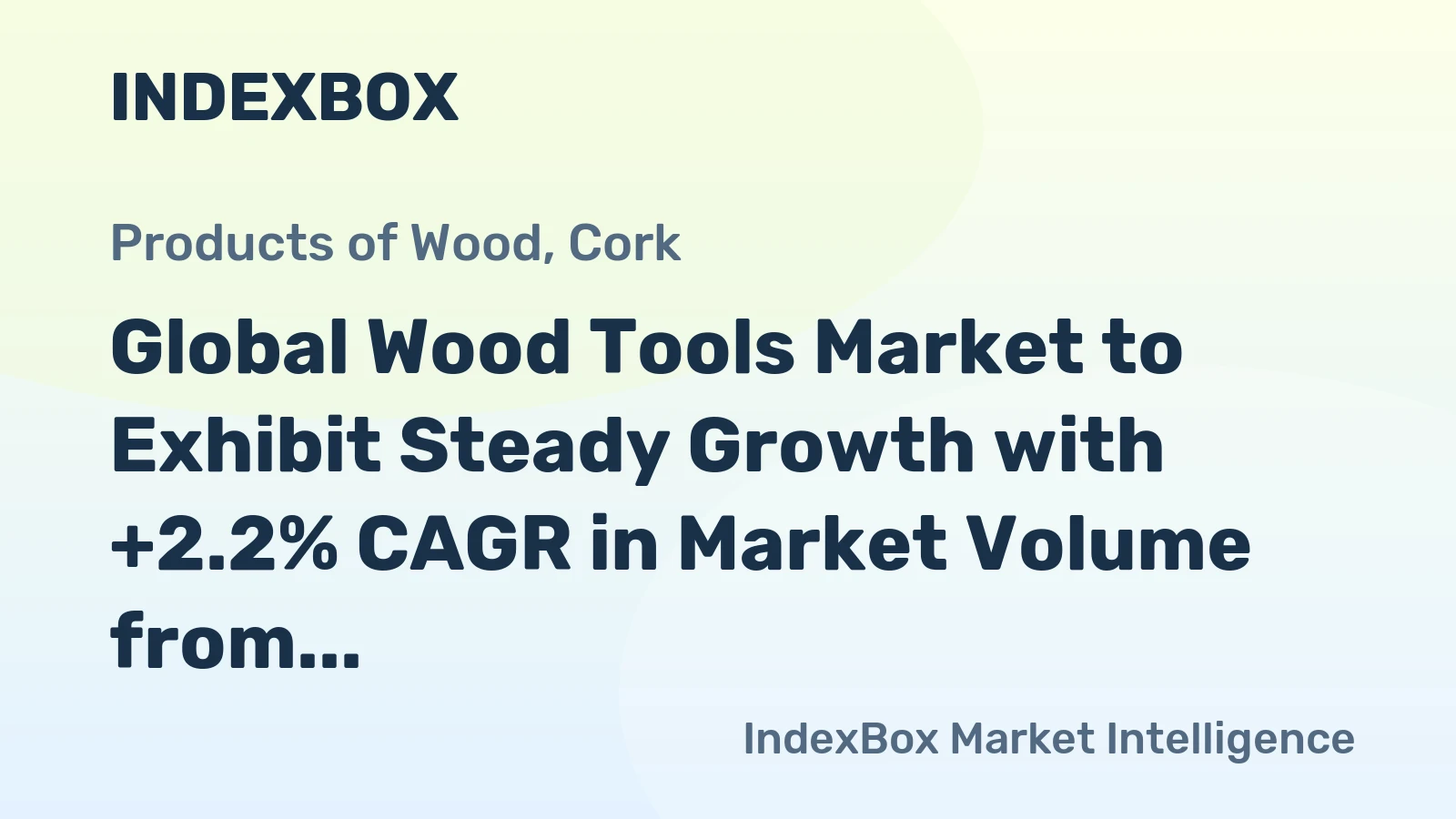 Global Wood Tools Market to Exhibit Steady Growth with +2.2% CAGR in Market Volume from 2024 to 2030