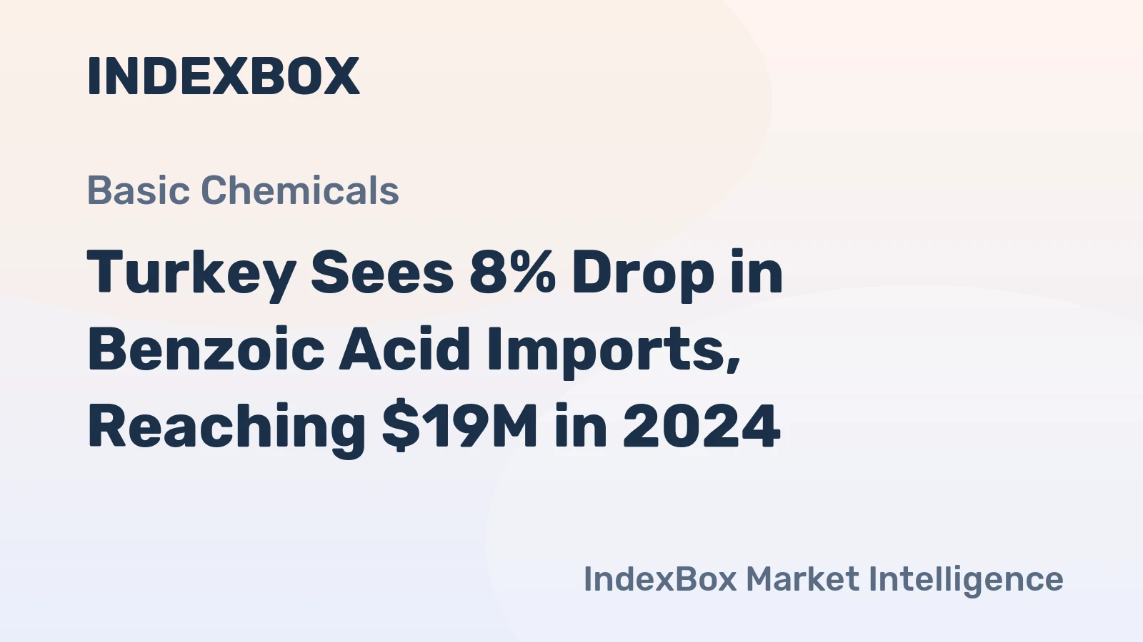 Turkey Sees 8% Drop in Benzoic Acid Imports, Reaching $19M in 2024