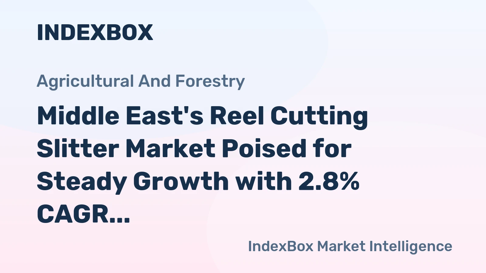 Middle East's Reel Cutting Slitter Market Poised for Steady Growth with 2.8% CAGR in Value