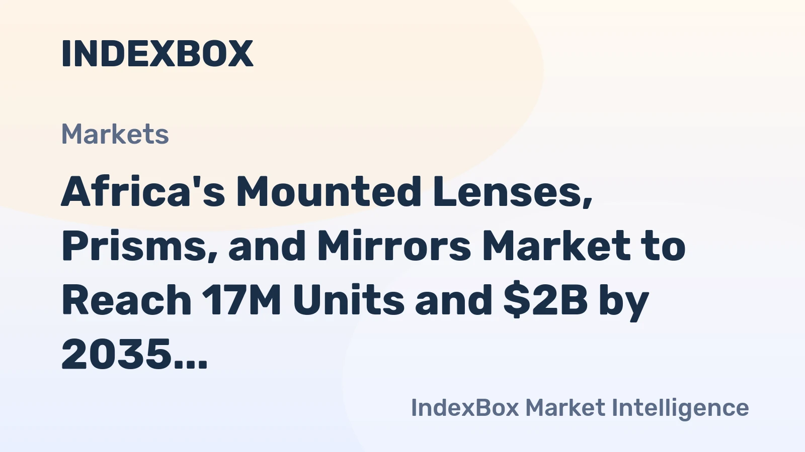 Africa's Mounted Lenses, Prisms, and Mirrors Market to Reach 17M Units and $2B by 2035