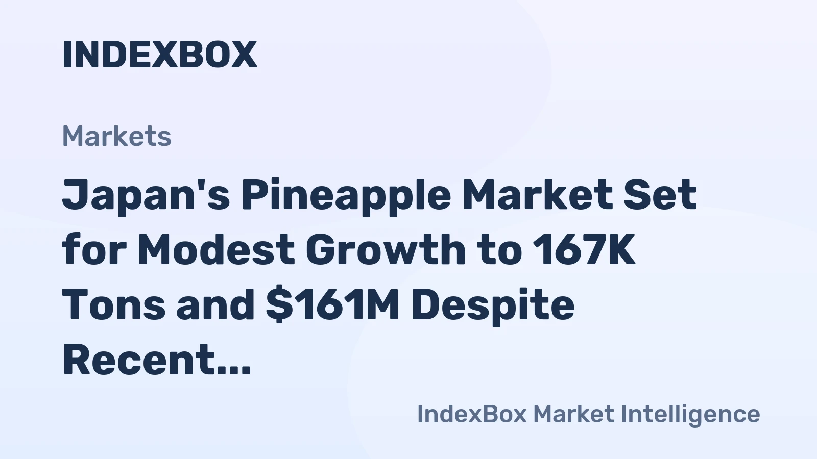 Japan's Pineapple Market Set for Modest Growth to 167K Tons and $161M Despite Recent Consumption Dip
