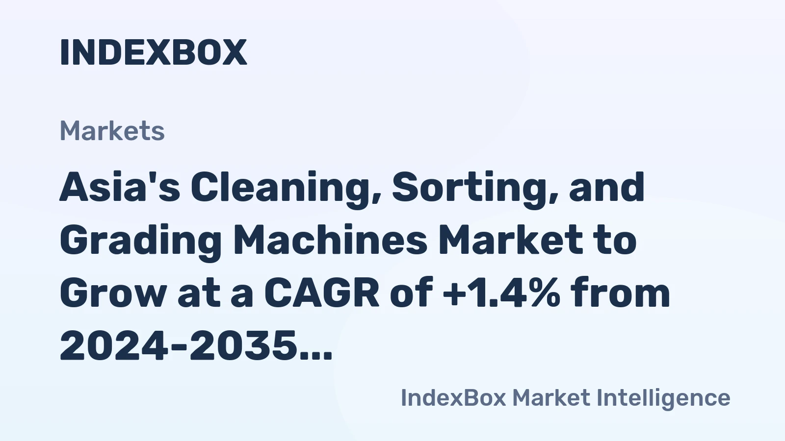 Asia's Cleaning, Sorting, and Grading Machines Market to Grow at a CAGR of +1.4% from 2024-2035
