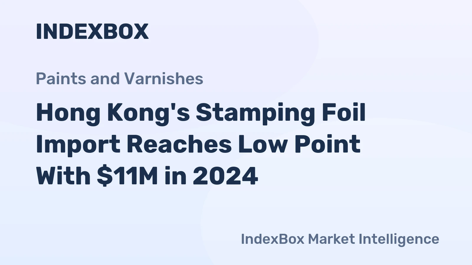 Hong Kong's Stamping Foil Import Reaches Low Point With $11M in 2024
