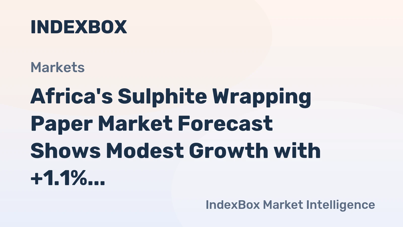 Africa's Sulphite Wrapping Paper Market Forecast Shows Modest Growth with +1.1% CAGR in Value