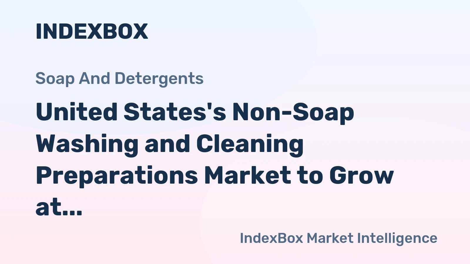 United States's Non-Soap Washing and Cleaning Preparations Market to Grow at +2.2% CAGR through 2035