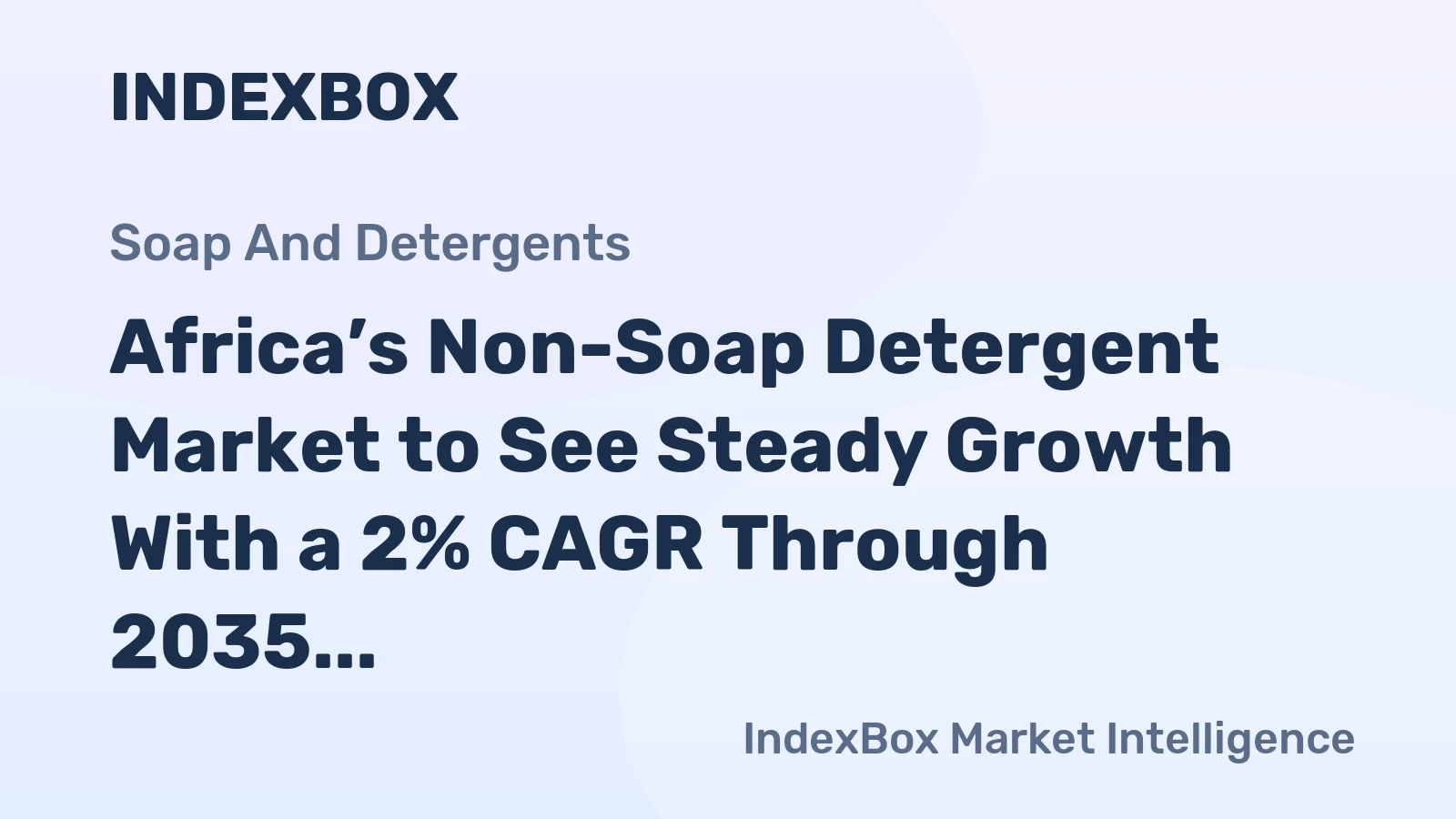 Africa’s Non-Soap Detergent Market to See Steady Growth With a 2% CAGR Through 2035