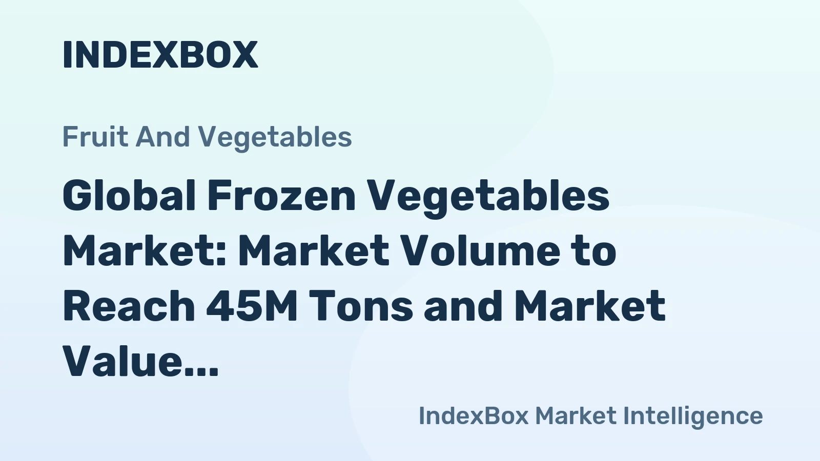 Global Frozen Vegetables Market: Market Volume to Reach 45M Tons and Market Value to Hit $58.8B by 2035