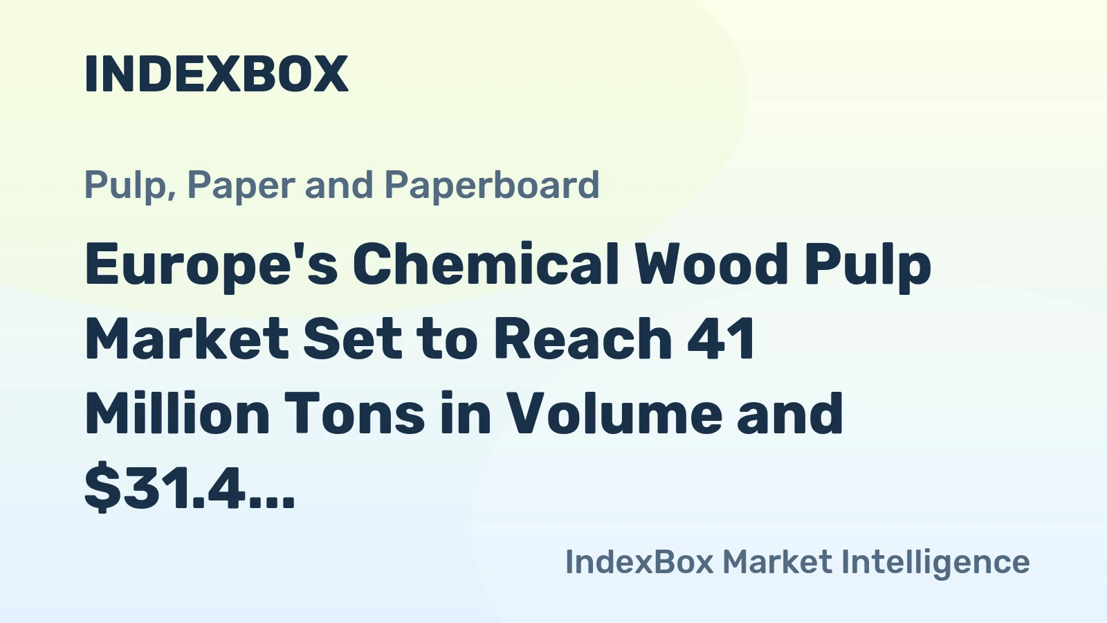 Europe's Chemical Wood Pulp Market Set to Reach 41 Million Tons in Volume and $31.4 Billion in Value by 2035