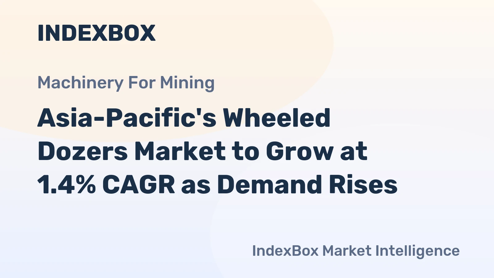 Asia-Pacific's Wheeled Dozers Market to Grow at 1.4% CAGR as Demand Rises