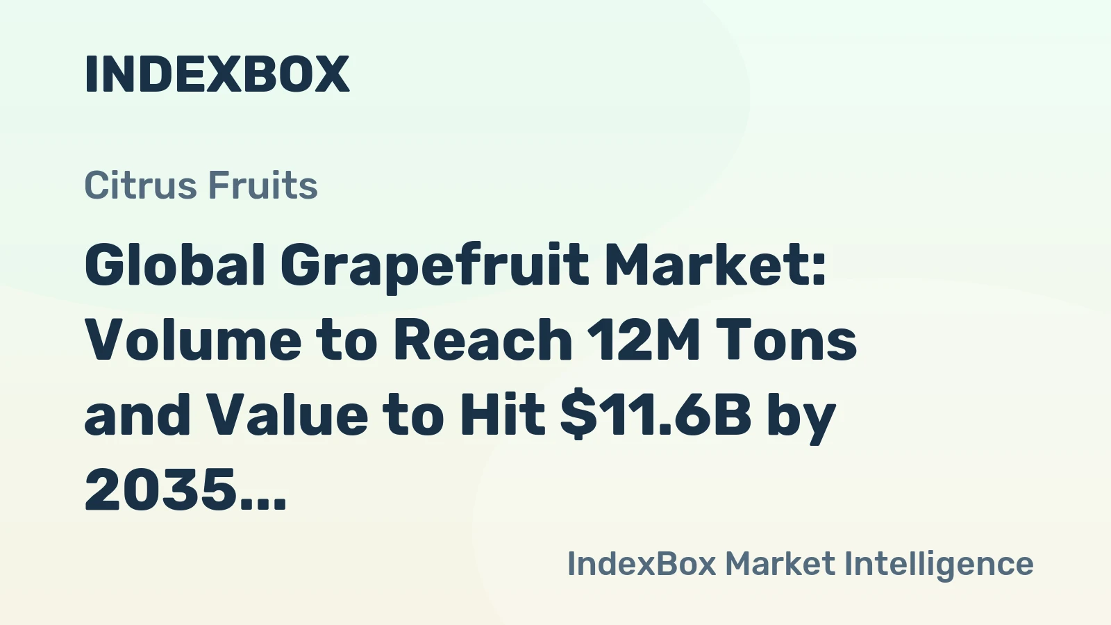Global Grapefruit Market: Volume to Reach 12M Tons and Value to Hit $11.6B by 2035