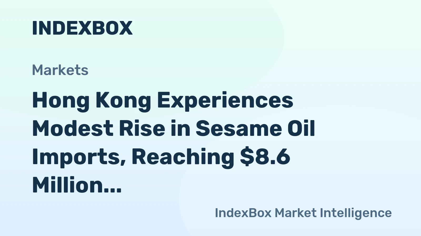 Hong Kong Experiences Modest Rise in Sesame Oil Imports, Reaching $8.6 Million in 2023