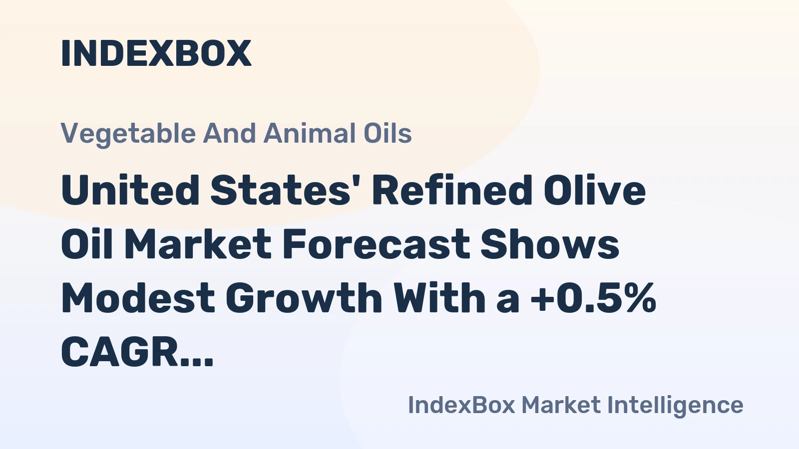 United States' Refined Olive Oil Market Forecast Shows Modest Growth With a +0.5% CAGR in Value