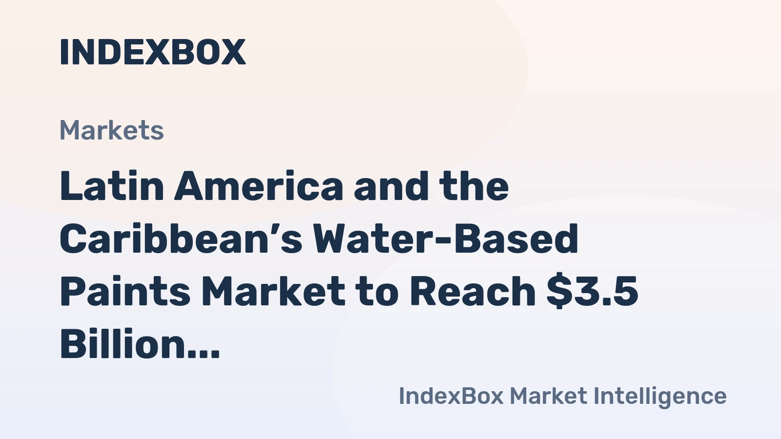 Latin America and the Caribbean’s Water-Based Paints Market to Reach $3.5 Billion by 2035