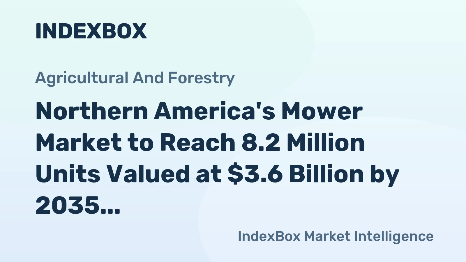 Northern America's Mower Market to Reach 8.2 Million Units Valued at $3.6 Billion by 2035